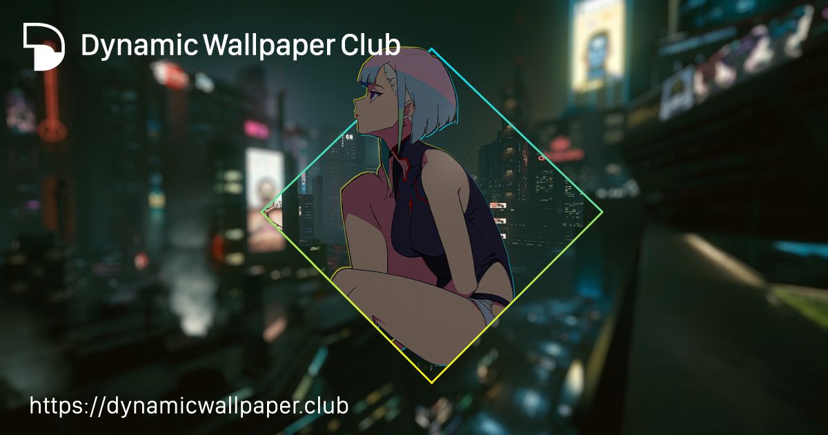 Cyberpunk 2077 : Edgerunners - Lucy 24hr - Dynamic Wallpaper Club