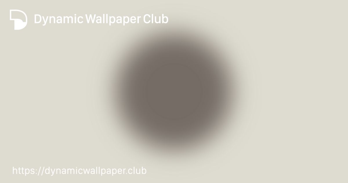 Neutral Aura - Dynamic Wallpaper Club