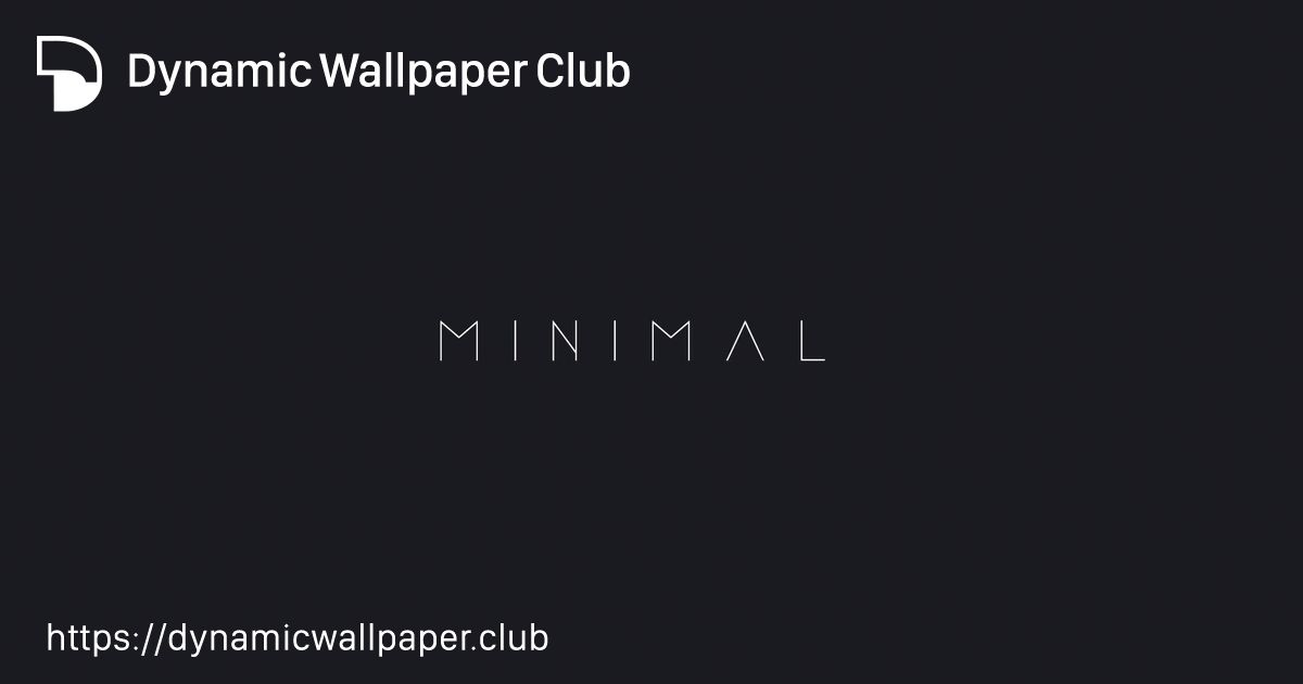 Minimal Text - Dynamic Wallpaper Club