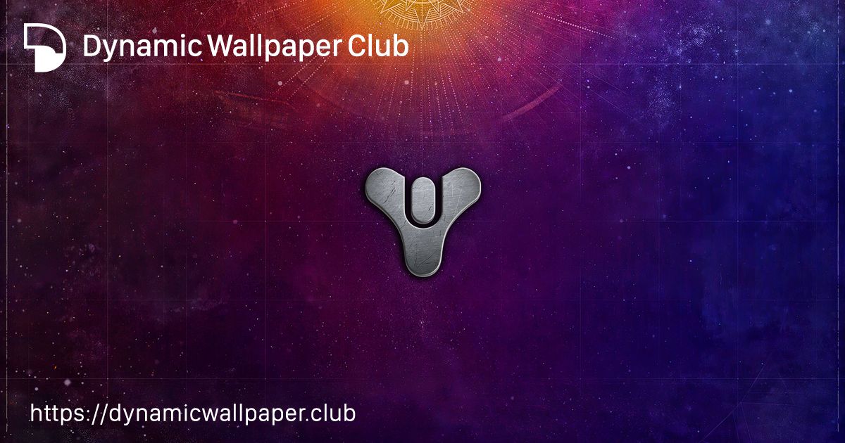 destiny - Dynamic Wallpaper Club