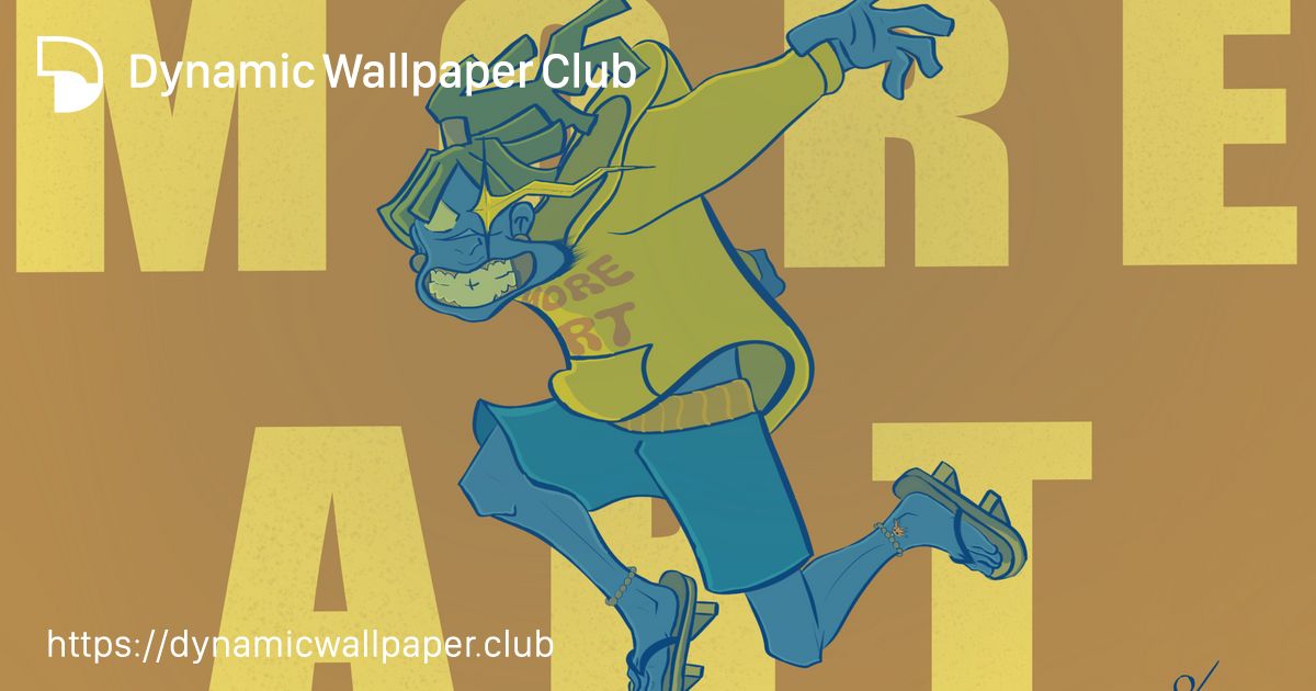 MORE ART - Dynamic Wallpaper Club