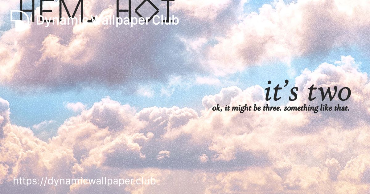 What time is it? - Dynamic Wallpaper Club