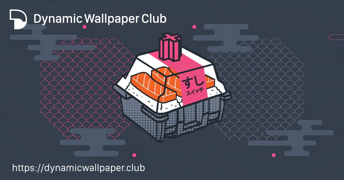 switch - Dynamic Wallpaper Club